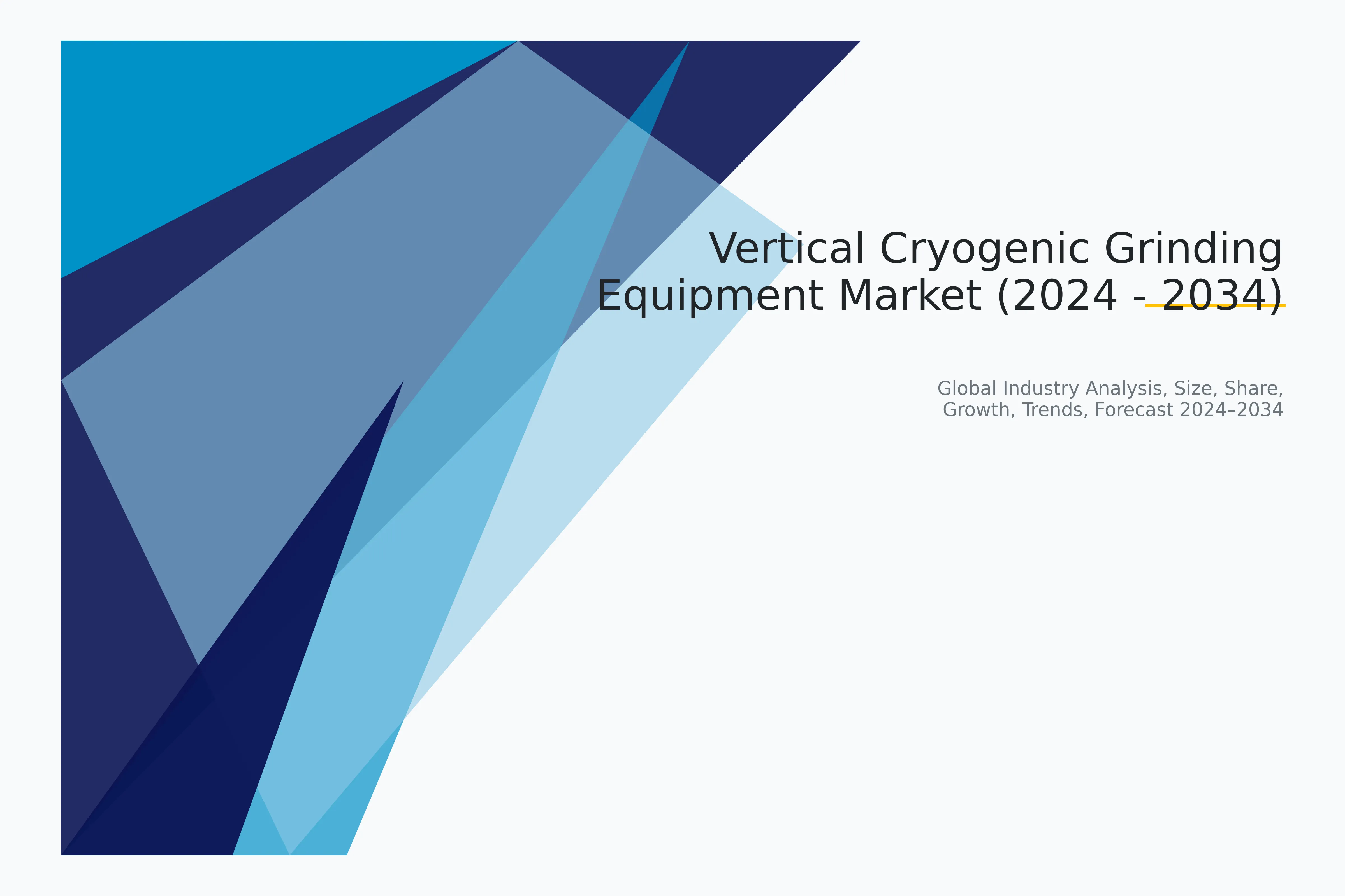 Vertical Cryogenic Grinding Equipment Market Size, Growth Outlook 2034